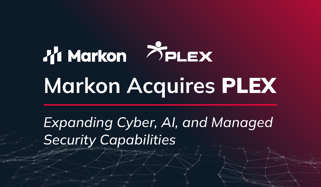 Markon Acquires PLEX to Expand Cyber, AI, and Managed Security Capabilities